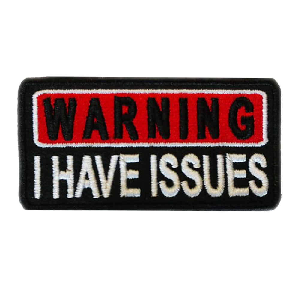 Warning- I Have Issues Funny Patch- 4 x 2 inches – Motohog